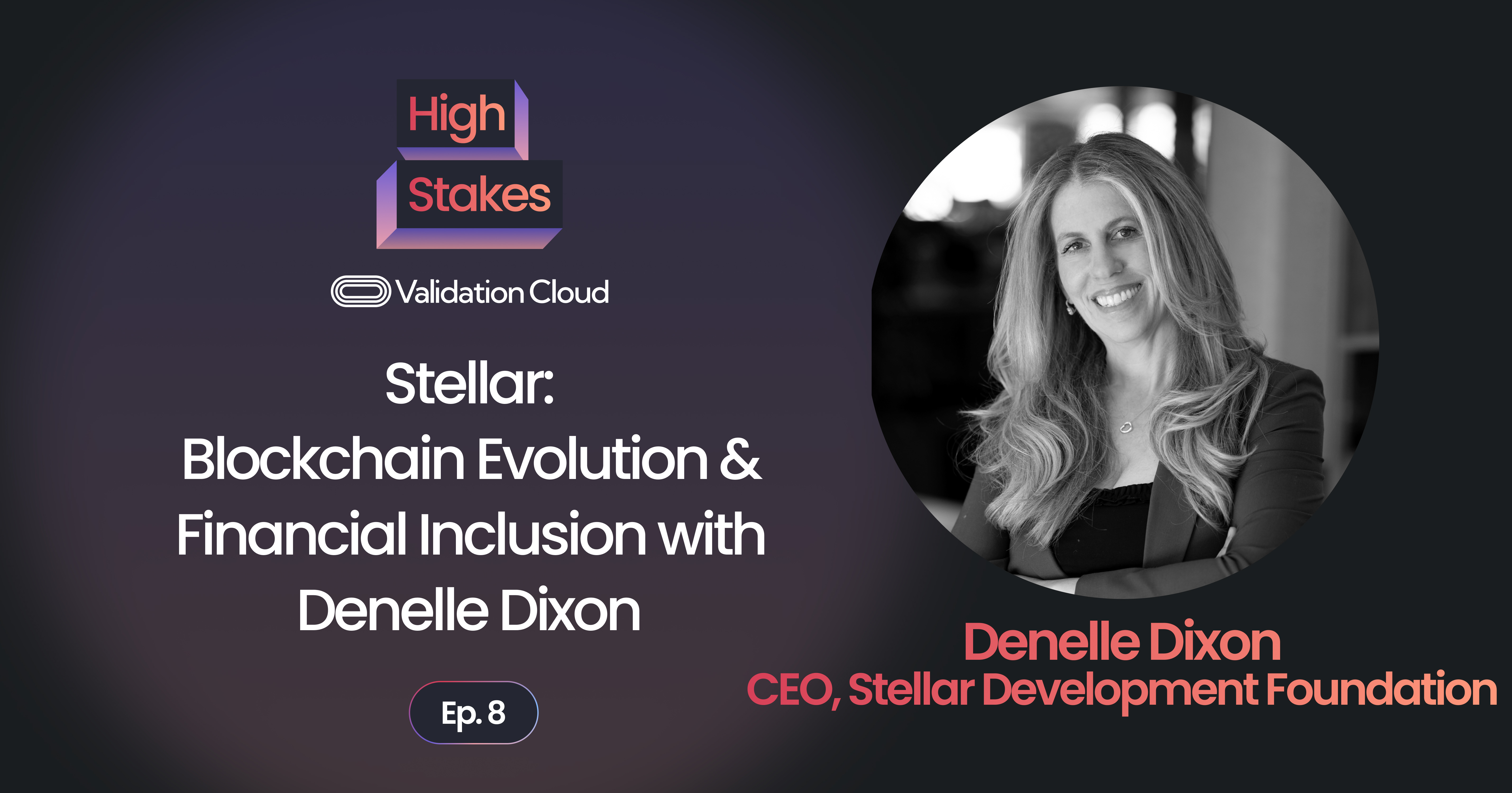 Stellar: Blockchain Evolution & Financial Inclusion with Denelle Dixon